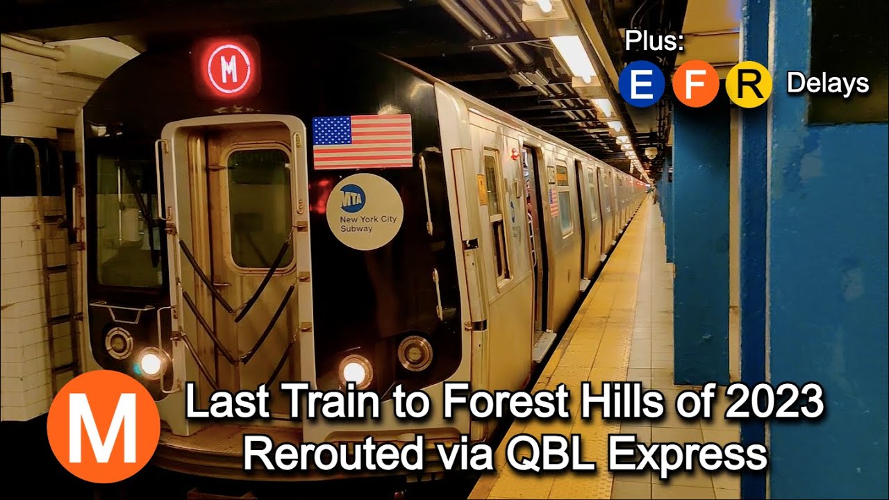 NYC Subway: Last (M) Train to Forest Hills of 2023 Rerouted via QBL ...