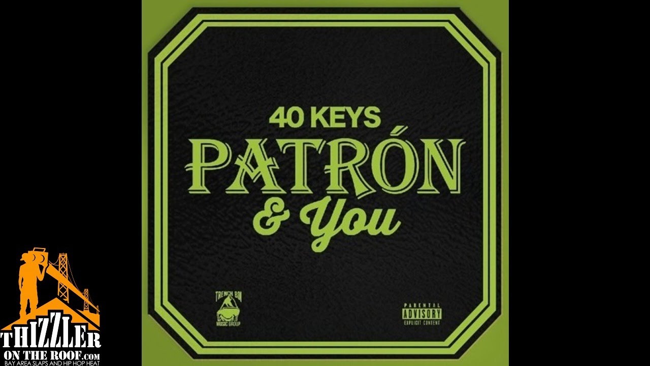 40 Keys - Patron & You [Thizzler.com] - YouTube