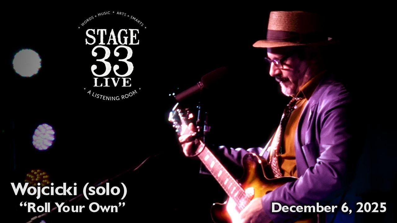 Wojcicki (solo) - Roll Your Own (Stage 33 Live; December 6, 2025) - YouTube