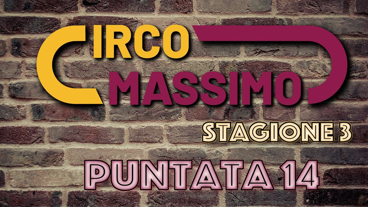 Al Circo Massimo 3 - Puntata 14 ft Federico Nisii - YouTube