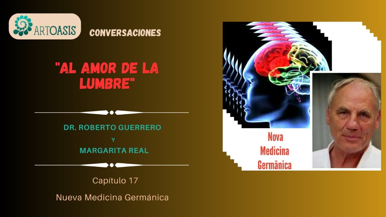 Capítulo 17. Nueva Medicina Germánica Con Dr. Roberto Guerrero y ...