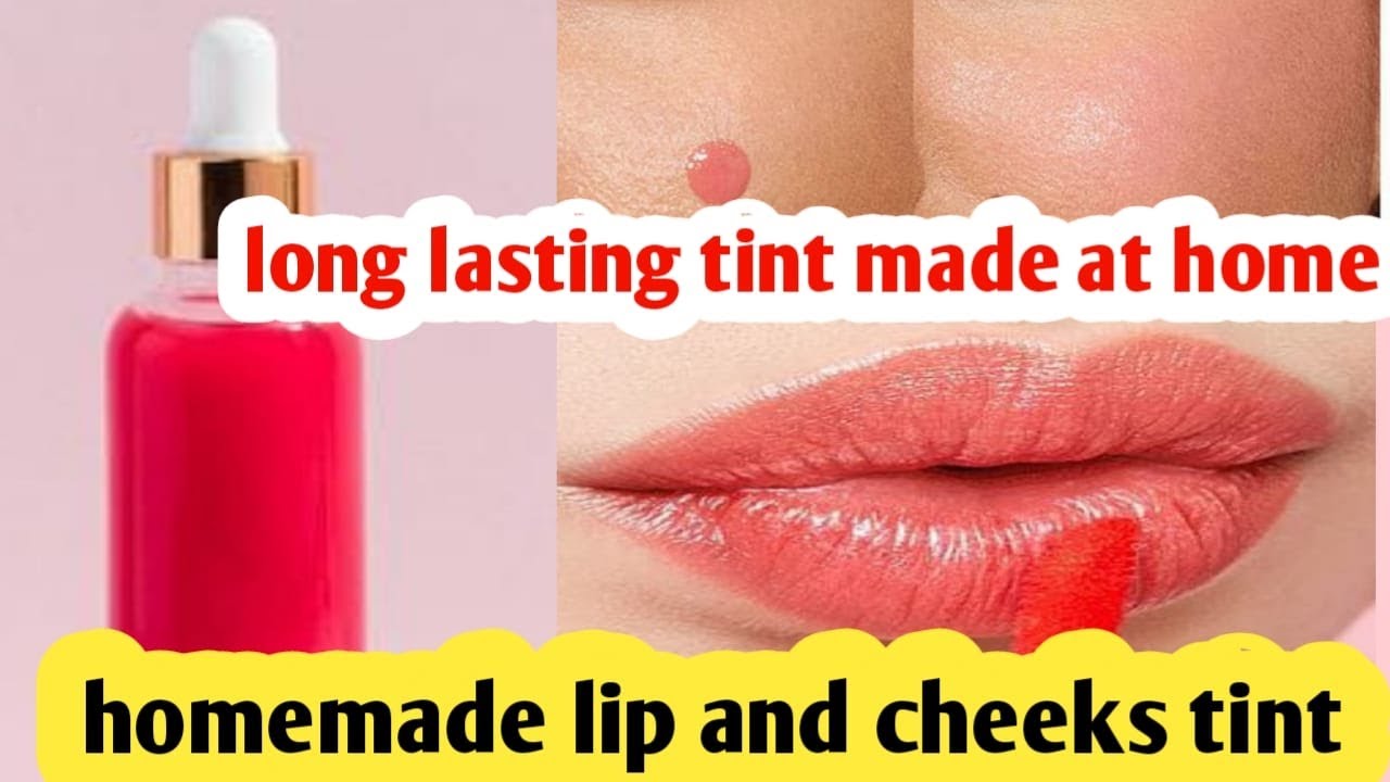 Lip and cheeks tint/how to make long lasting tint at home/homemade tint ...