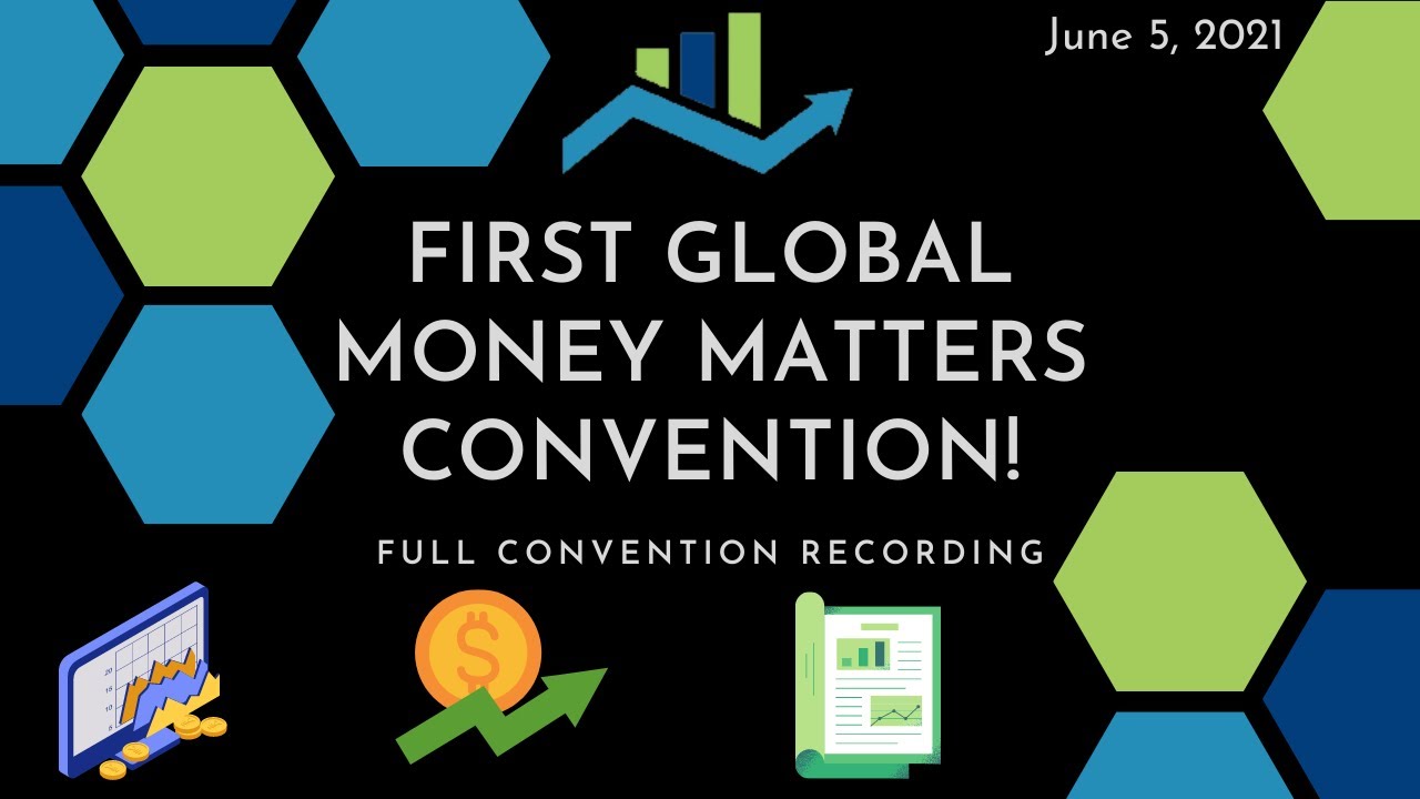 First Global Money Matters Convention! - YouTube