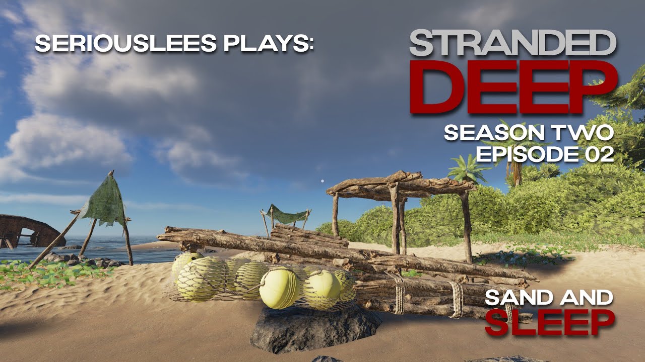 Stranded Deep | Season 02 Episode 02 | Sand and Sleep | v1.0.13 | 2022 ...