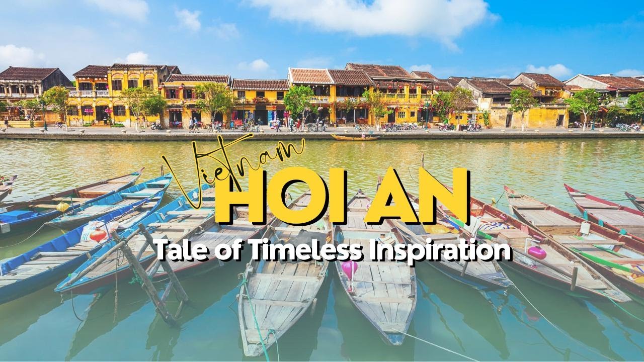Hoi An A Tale of Timeless Inspiration - YouTube