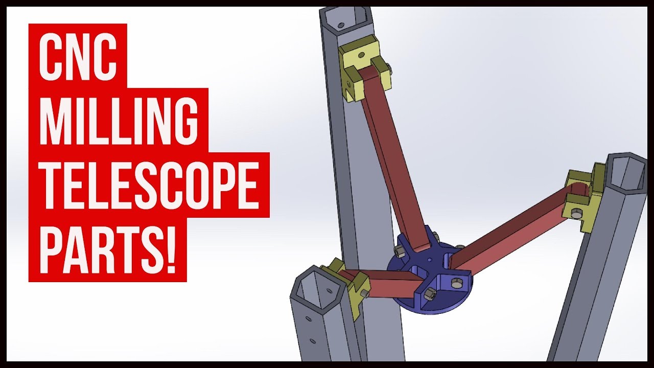 CNC Milling Telescope Parts! - YouTube