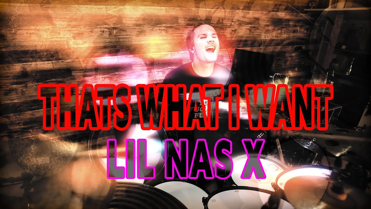 THATS WHAT I WANT - LIL NAS X | DRUMFACEJAMES - YouTube