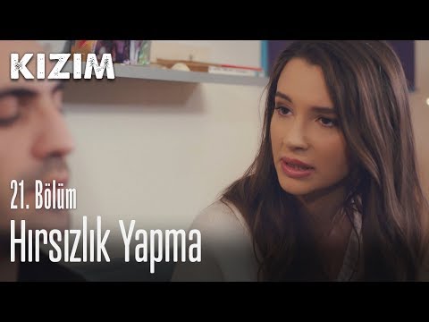 Hırsızlık yapma - Kızım 21. Bölüm