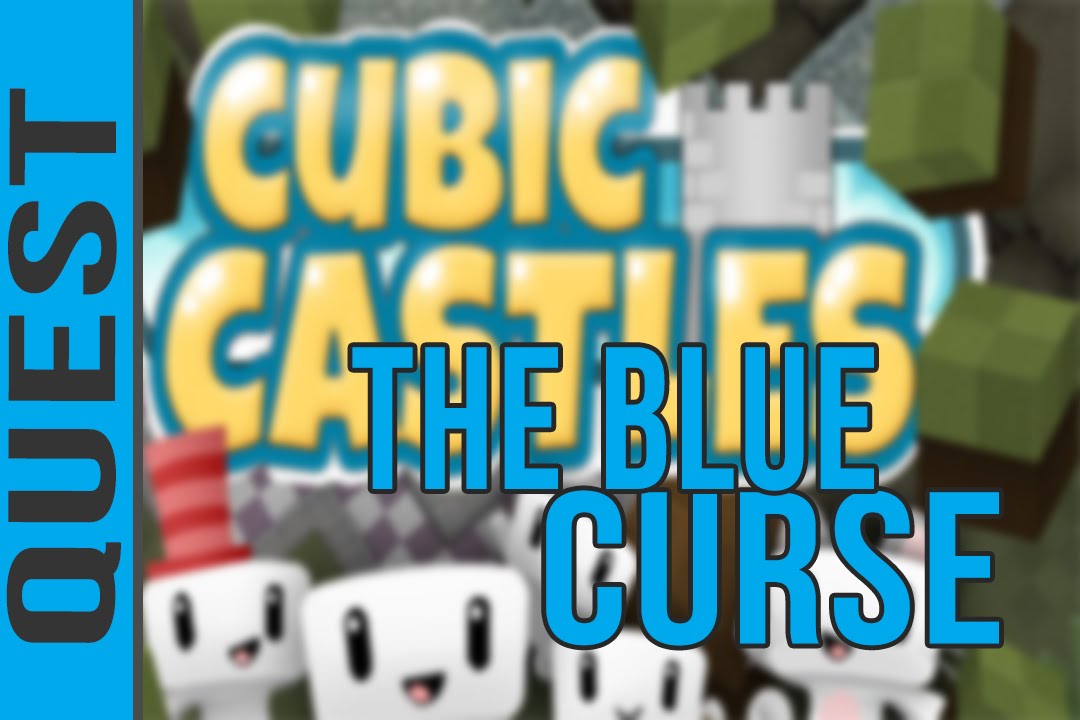 THE BLUE CURSE | Quest - Cubic Castles [Feat. Slendi TK] - YouTube