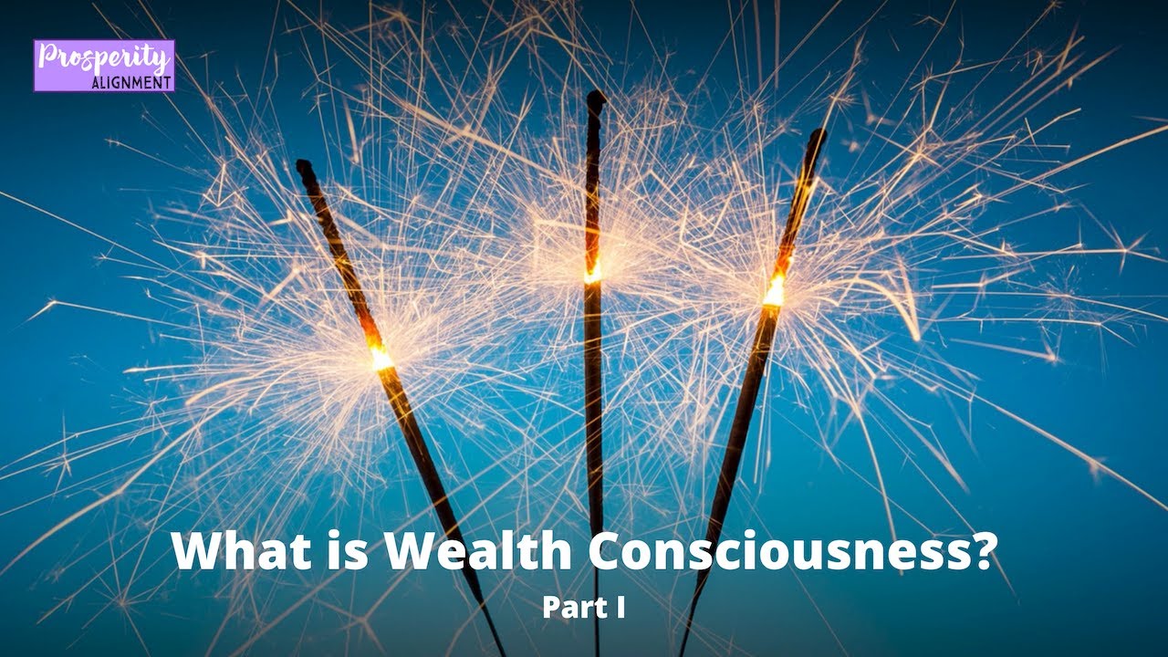 What is Wealth Consciousness? Part I - YouTube