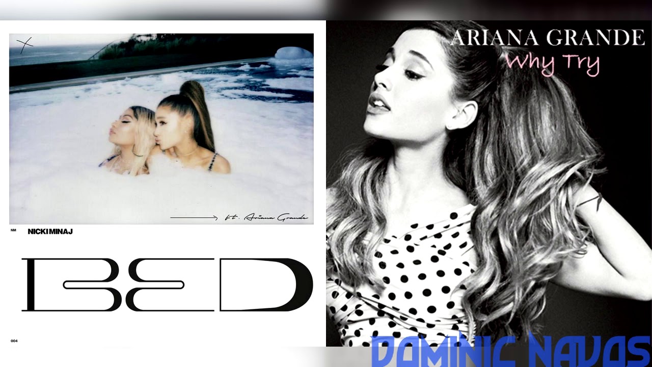 [HBD ARI] Why Try x Bed - Nicki Minaj x Ariana Grande (Mashup) - YouTube
