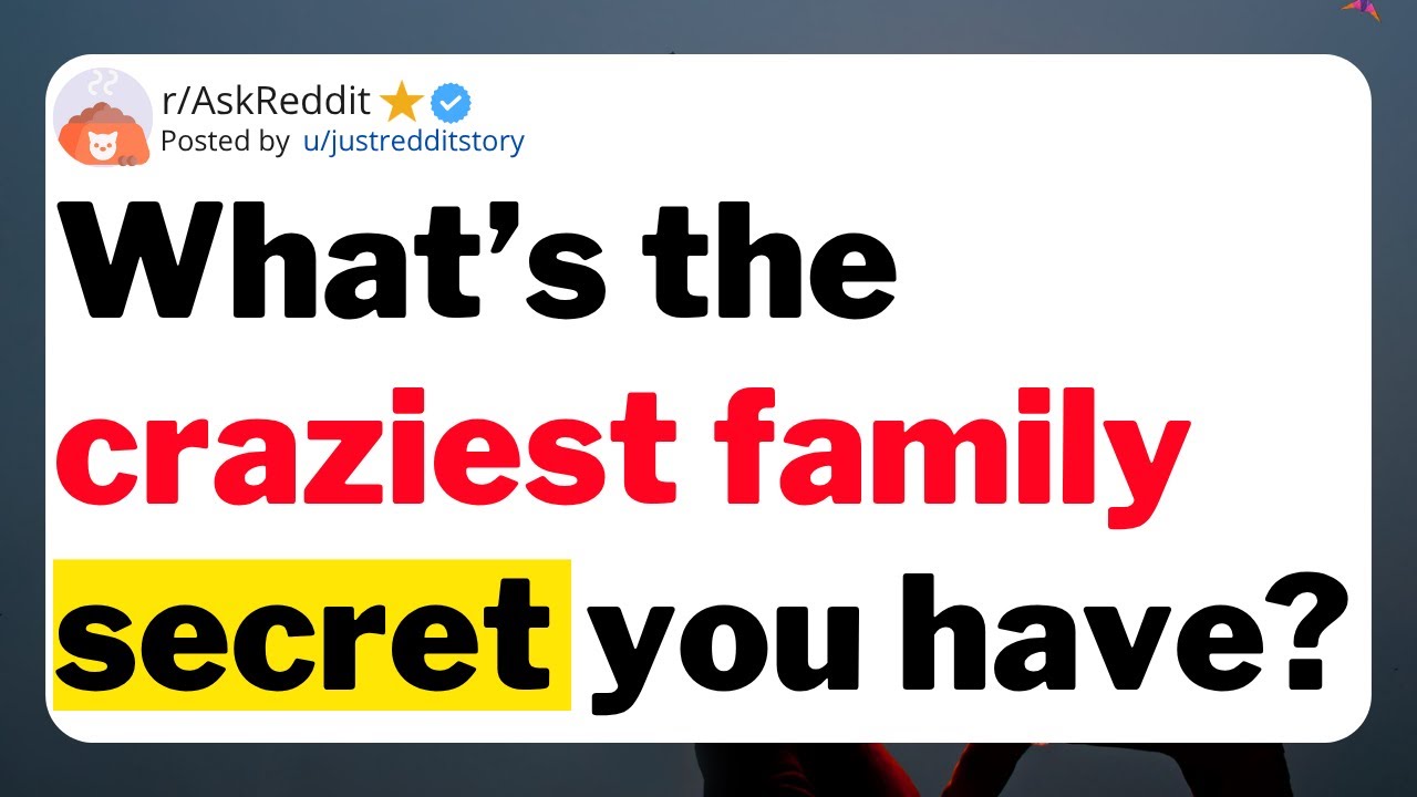 What’s the craziest family secret you have ? - YouTube