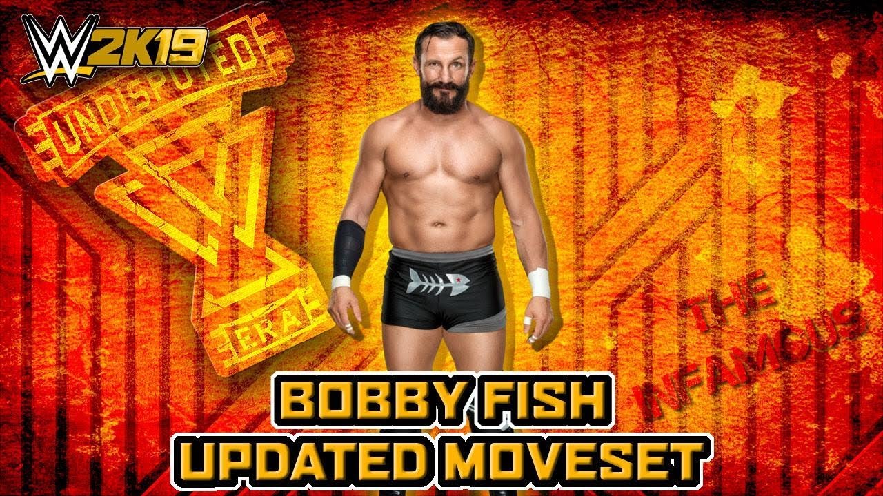 WWE 2K19 Bobby Fish Updated Moveset - YouTube