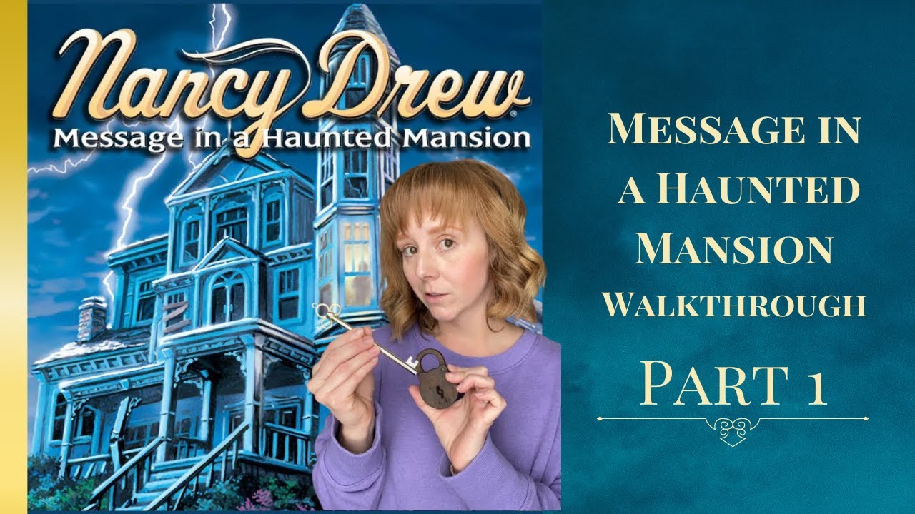 Nancy Drew: Message In a Haunted Mansion Walkthrough Part 1 - YouTube