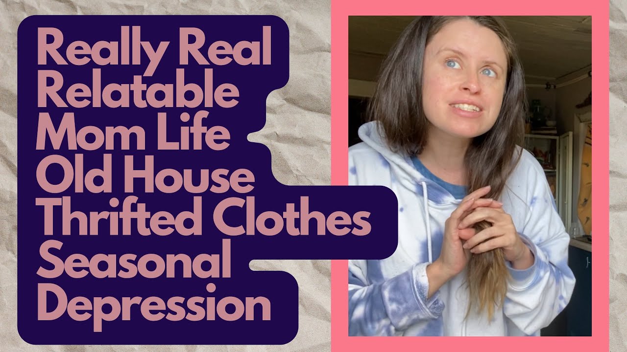 Really Real Mom Vlog - Old House - Thrifted Clothes - Seasonal ...