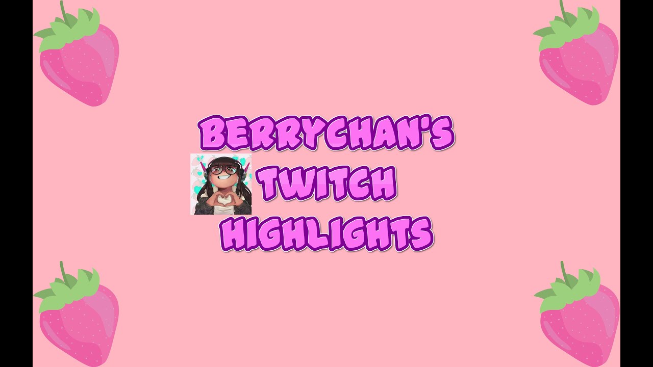 Berrychan Twitch Highlight - YouTube