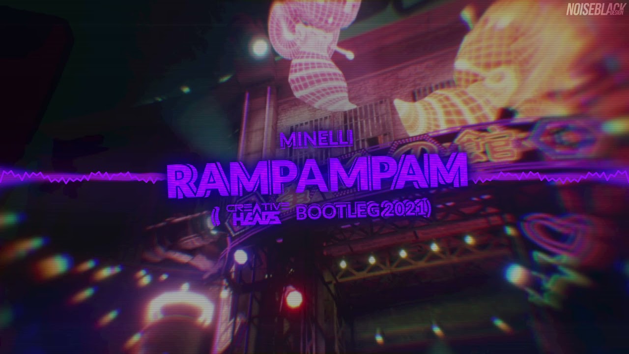 Minelli - Rampampam (Creative Headss Bootleg 2021) - YouTube