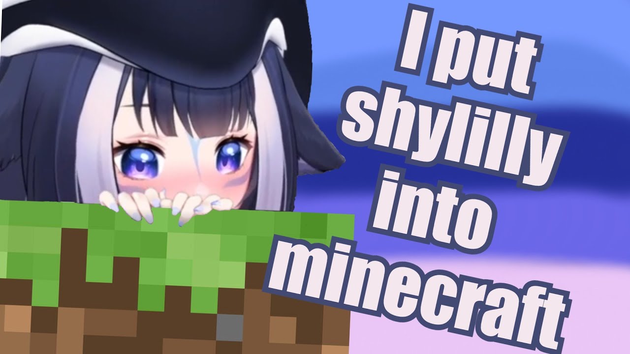I put Shylily into Minecraft - YouTube
