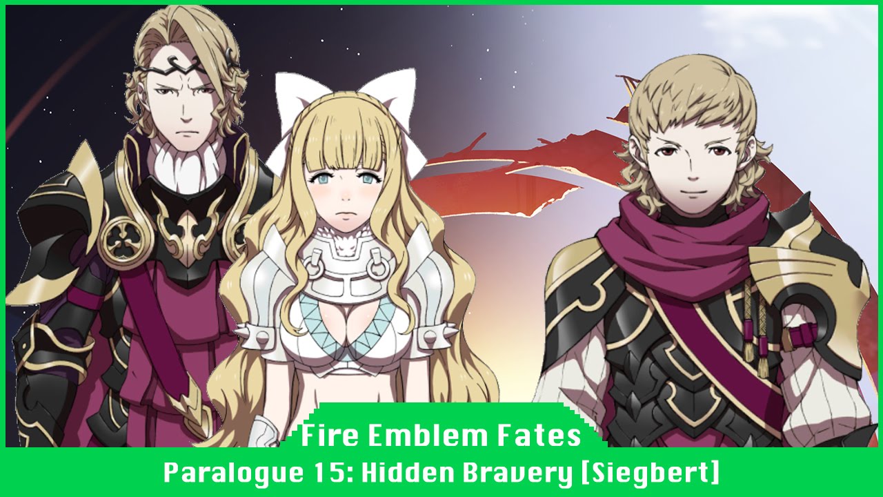 Fire Emblem Fates - Paralogue 15: Hidden Bravery [Siegbert, Xander ...
