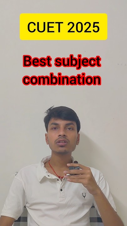 Best subject combination for CUET 2025 #cuet2025 #delhiuniversity delh ...