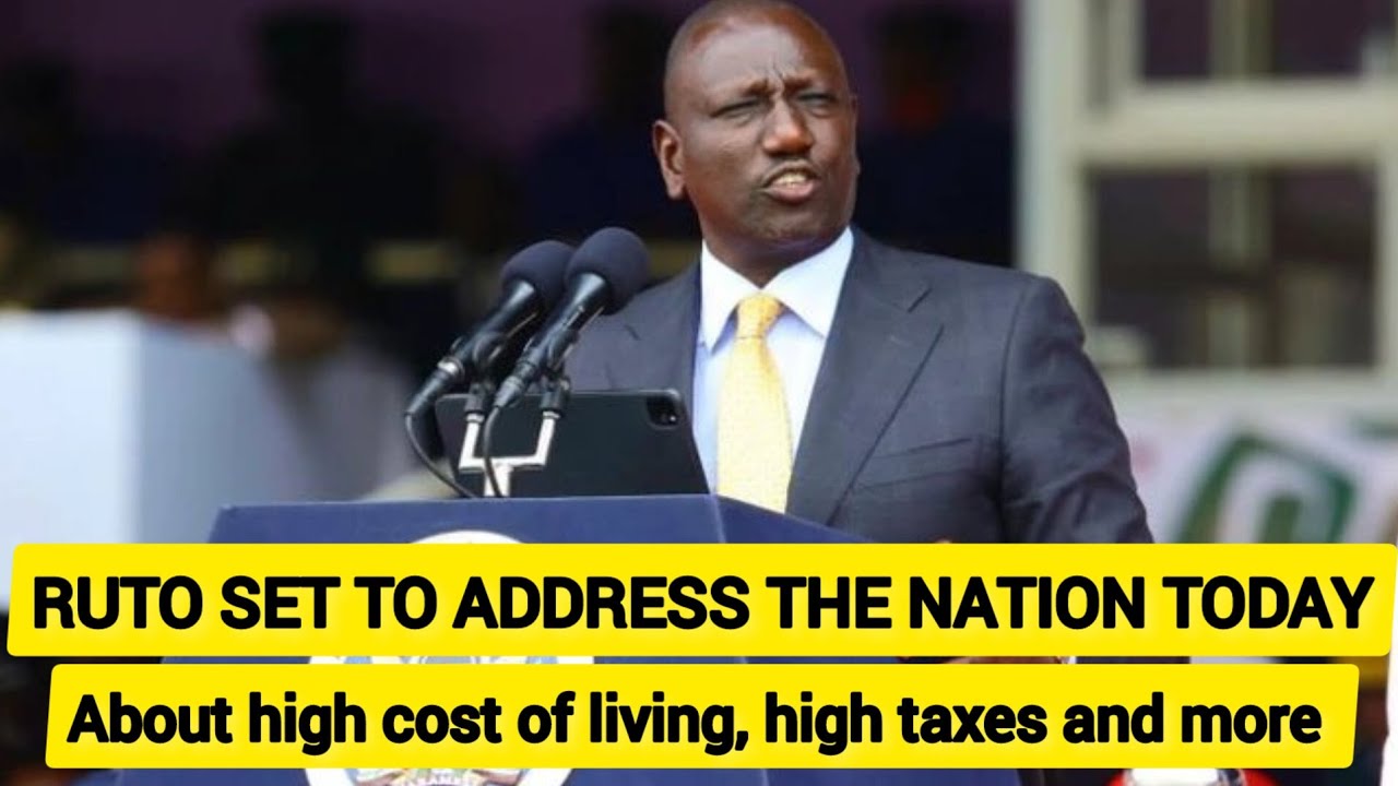 Pres. Ruto Set to Address the Nation Today about high cost of living ...