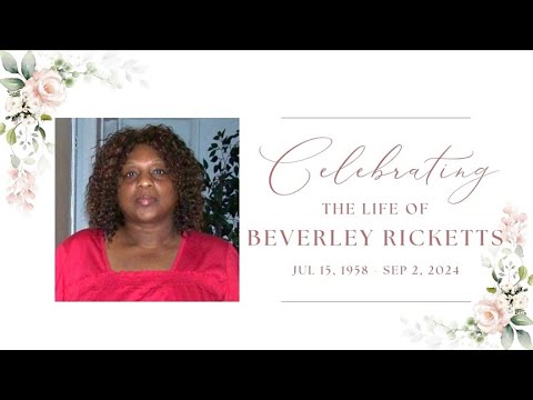 Celebrating The Life Of Beverly Ricketts | Sept 15 2024| Live Stream ...