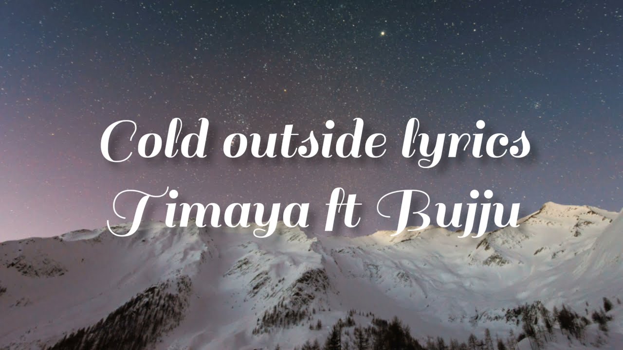 Timaya ft Buju - cold outside (official lyrics)#coldoutside#timaya# ...