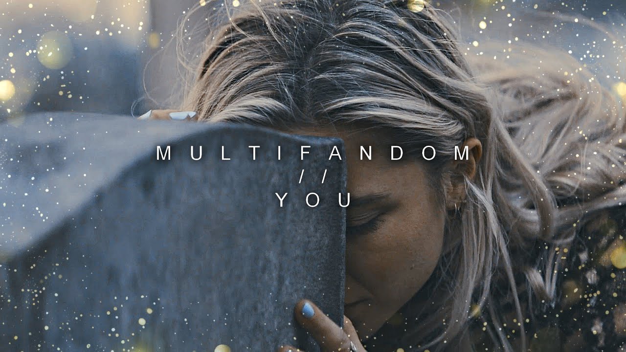 Sad-Multifandom || You - YouTube