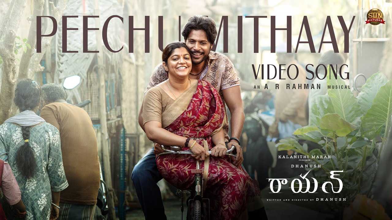 Peechu Mithaay - Video Song | RAAYAN | Dhanush | Sun Pictures | A.R ...