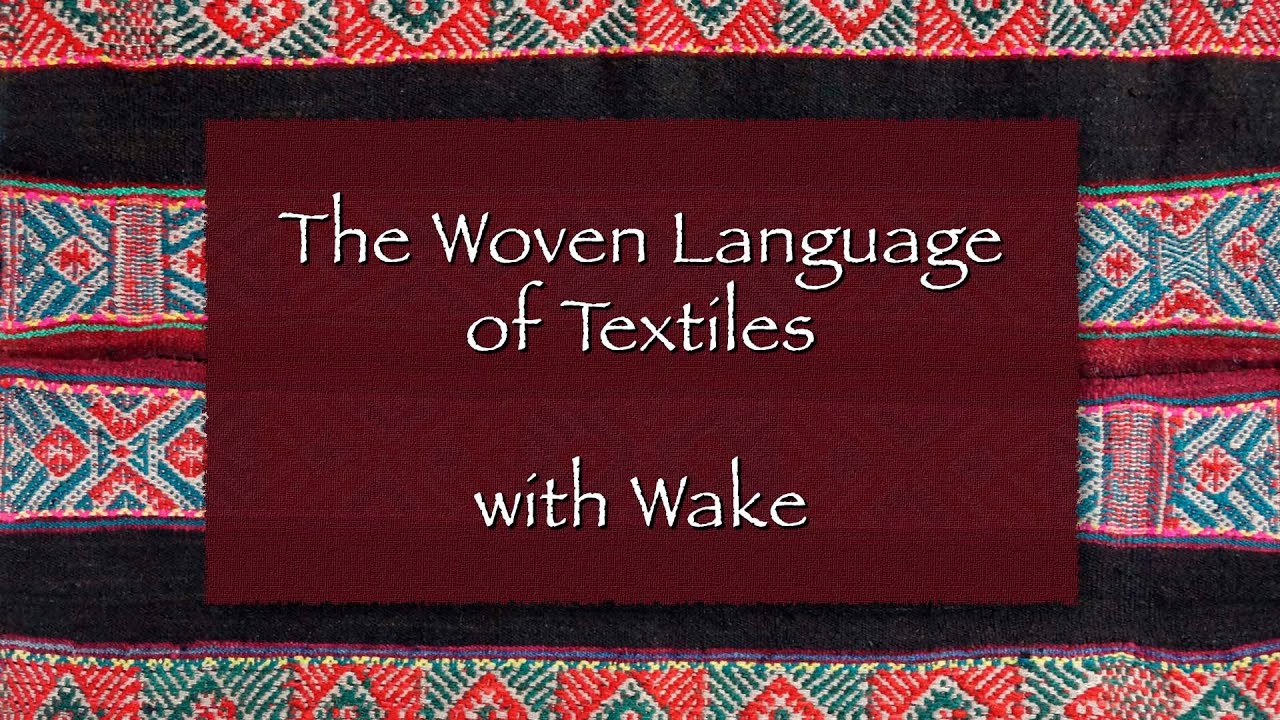 The Woven Language of Textiles with Wake - YouTube