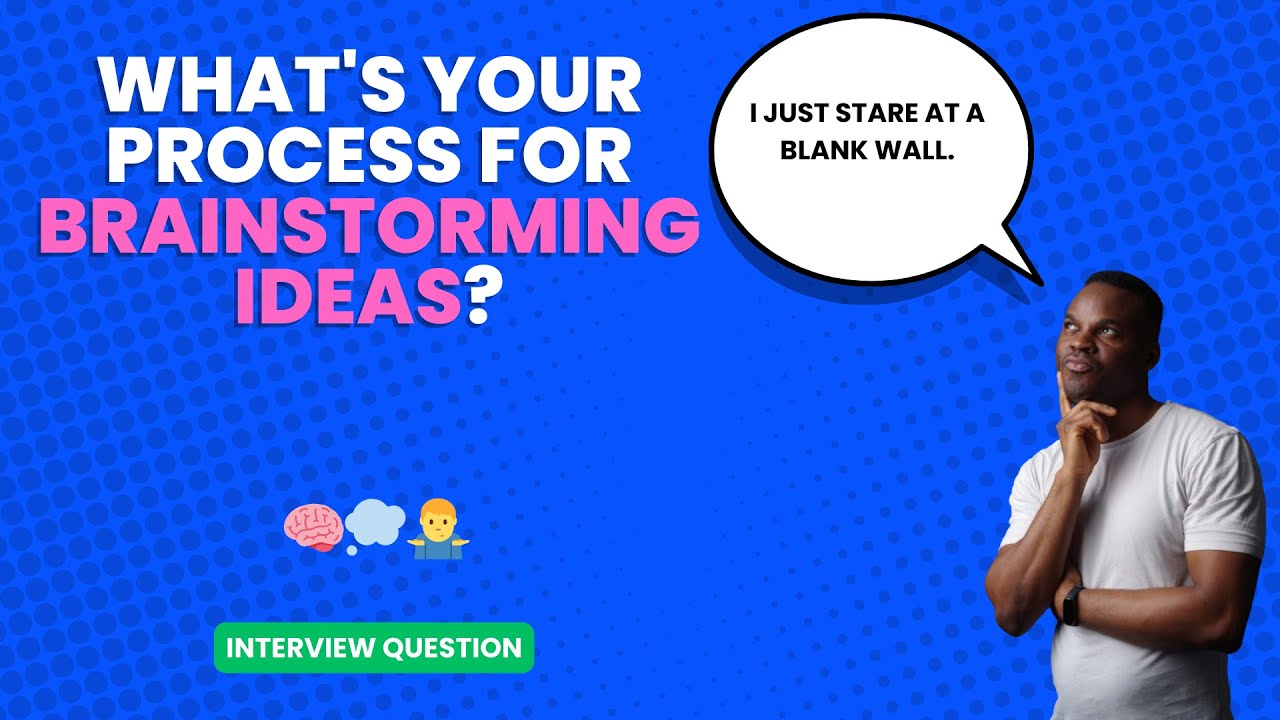 What's your process for brainstorming ideas? | Interview Question - YouTube