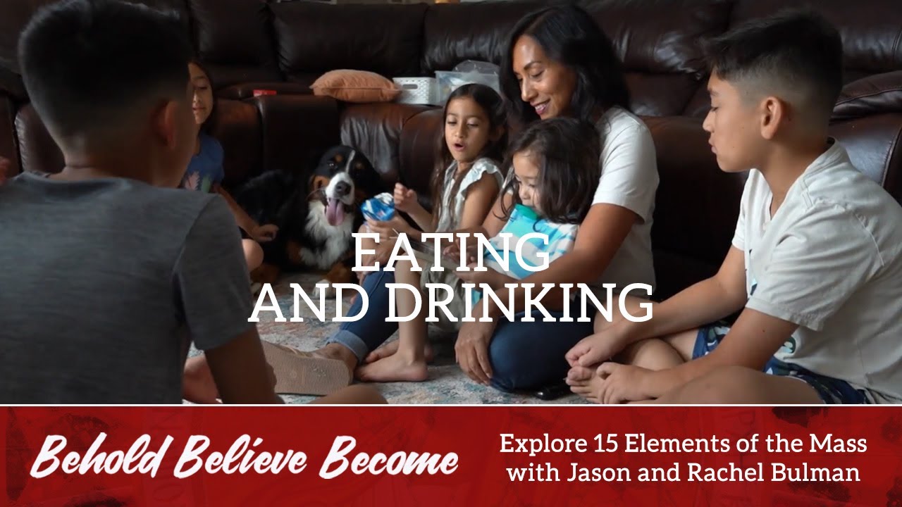 Eating and Drinking | 15 Elements of the Mass with Jason and Rachel ...