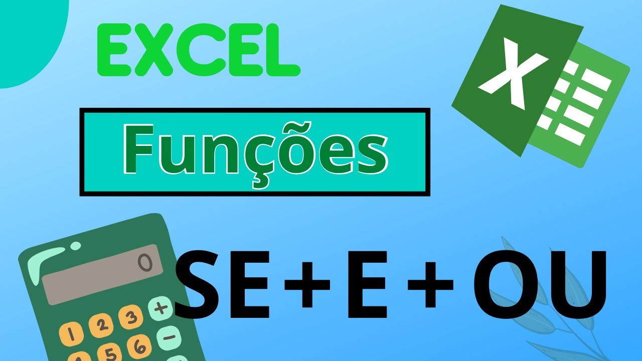 Como Usar as Funções E e OU juntamente com Função SE - YouTube