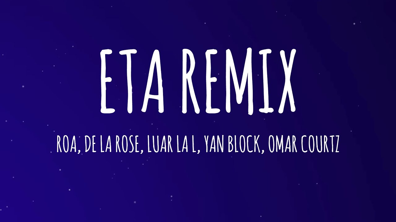 ROA, De La Rose, Luar La L, Yan Block, Omar Courtz - ETA RMX (Letra ...