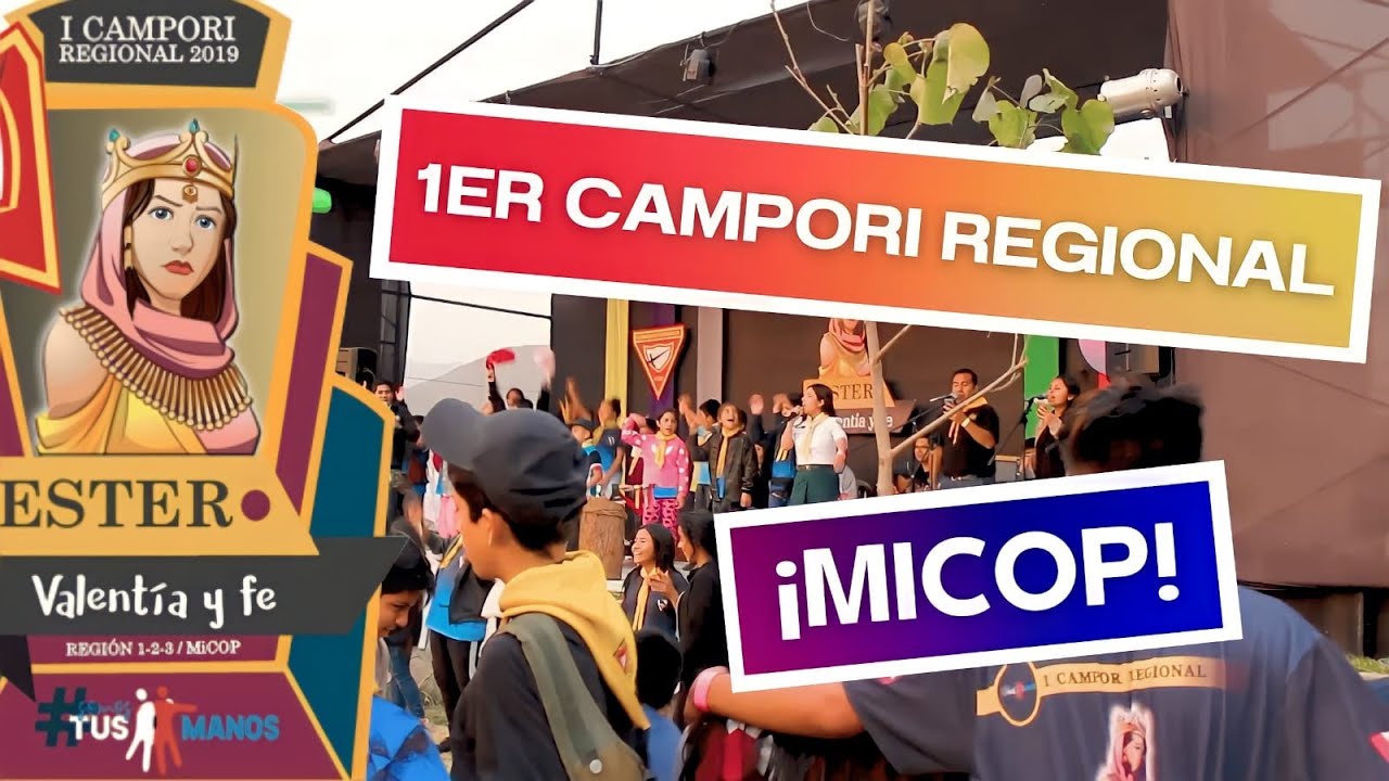⛺ I-CAMPORI REGIONAL - MICOP / "ESTER VALENTÍA Y FE" 🙌 (CAMINAR EN TUS ...