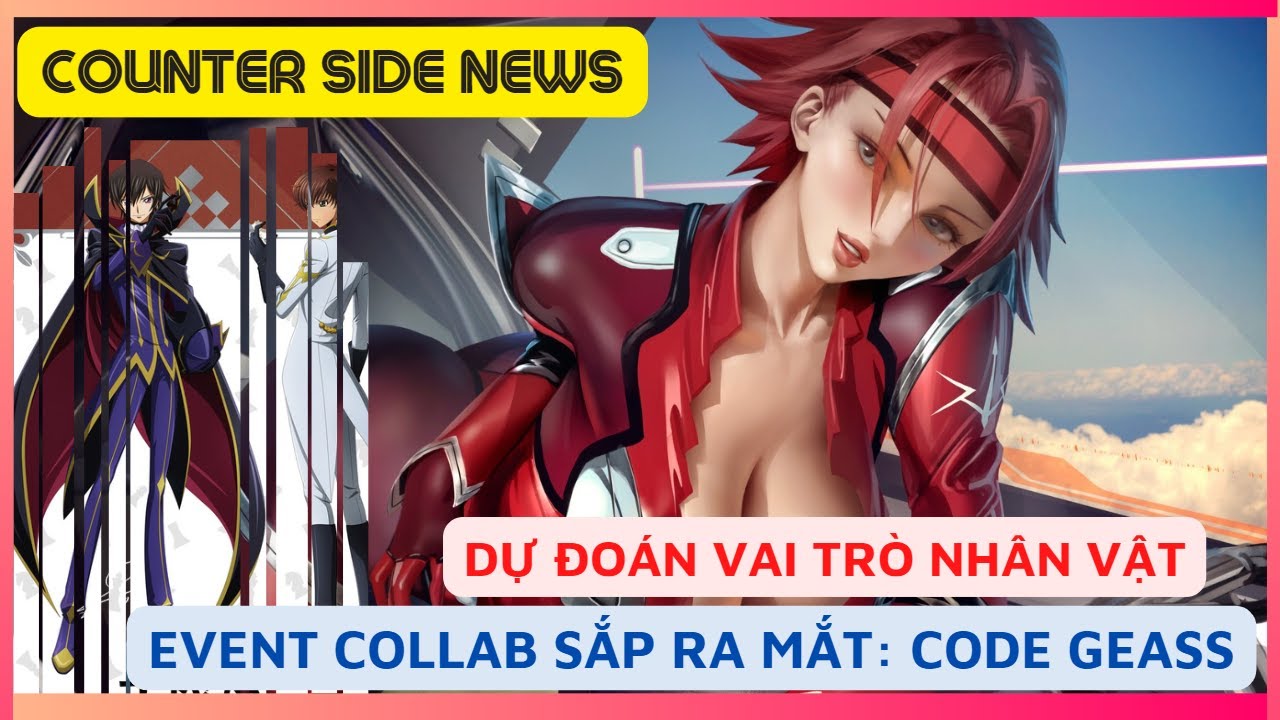 [ Counter:Side | News ] Event collab Code Geass: dự đoán vai trò và skill của hero sắp ra mắt ...