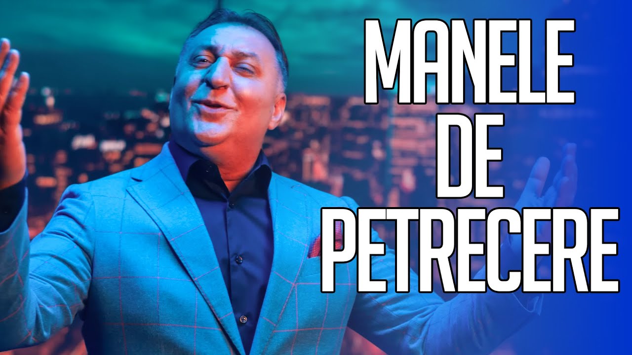 Manele de Petrecere 🎉 Manele Ascultate - Muzica Romaneasca 🎉 Manele De ...