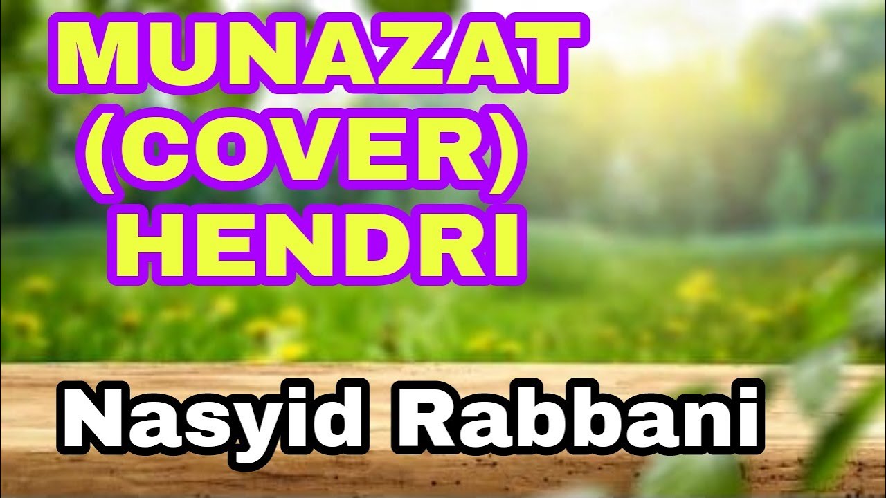 Munazat Nasyid Rabbani (cover Hendri) - YouTube