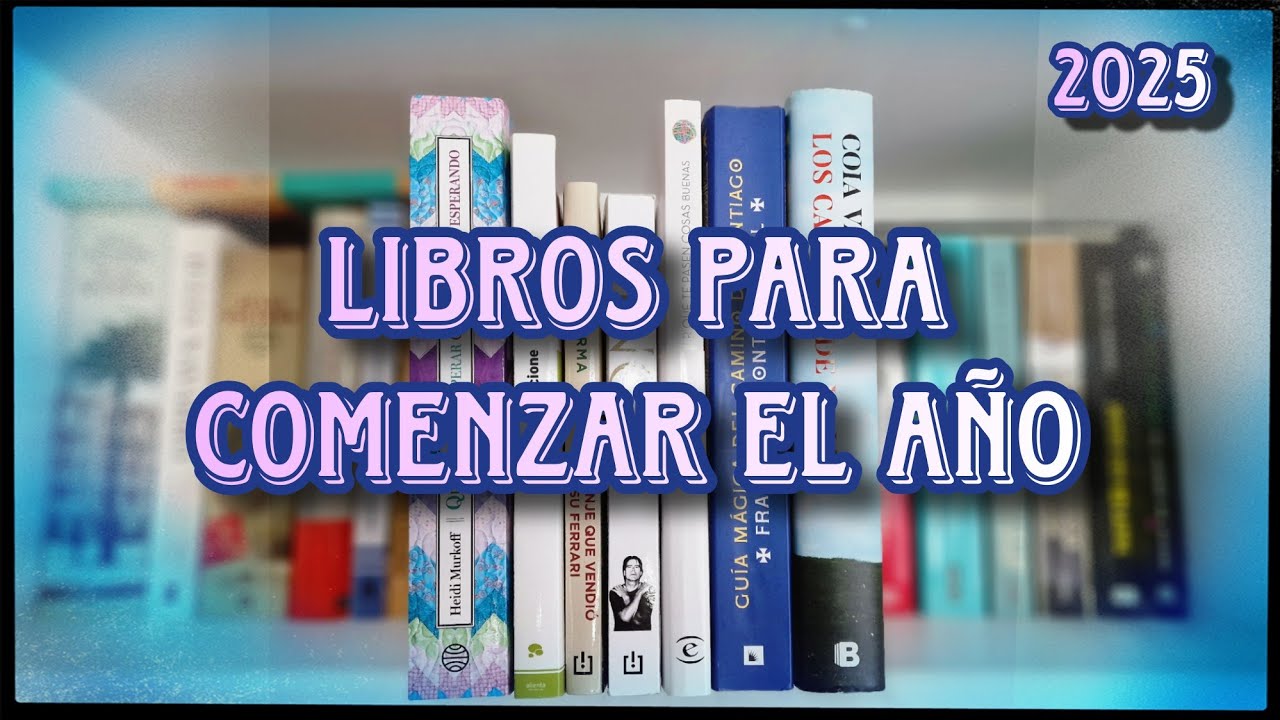 Libros para empezar el año 2025 📚 - YouTube