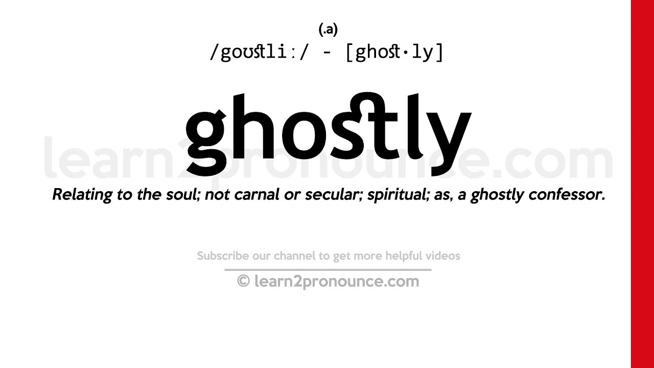 Pronunciation of Ghostly | Definition of Ghostly - YouTube