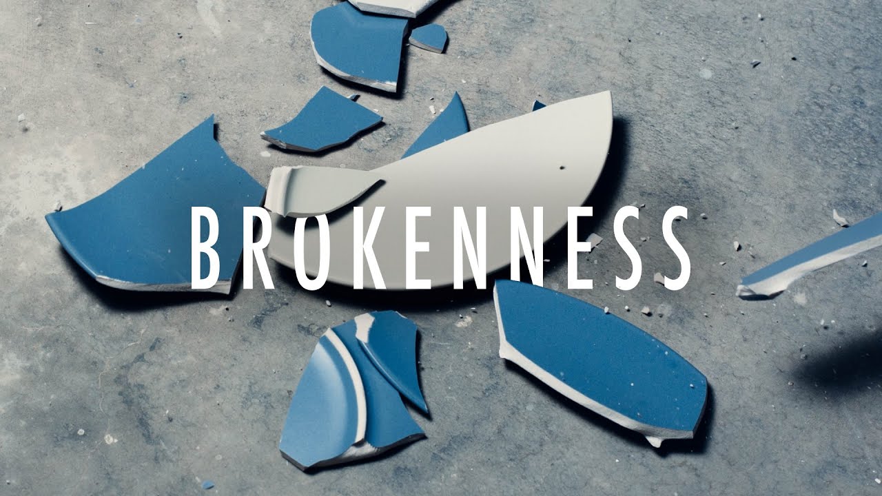 Brokenness - YouTube
