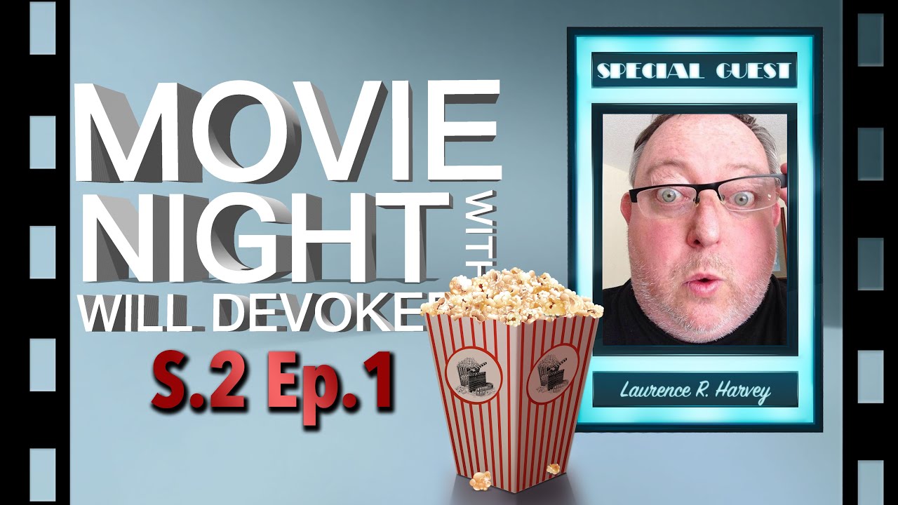 Movie Night Season 2: Episode 1 Laurence R. Harvey - YouTube