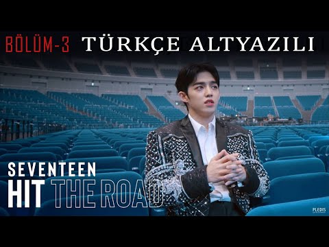 [Türkçe Altyazılı] SEVENTEEN : HIT THE ROAD | 3. Bölüm : \