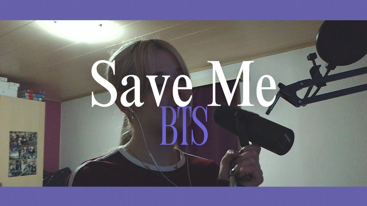 BTS - Save Me | Singing Cover - YouTube