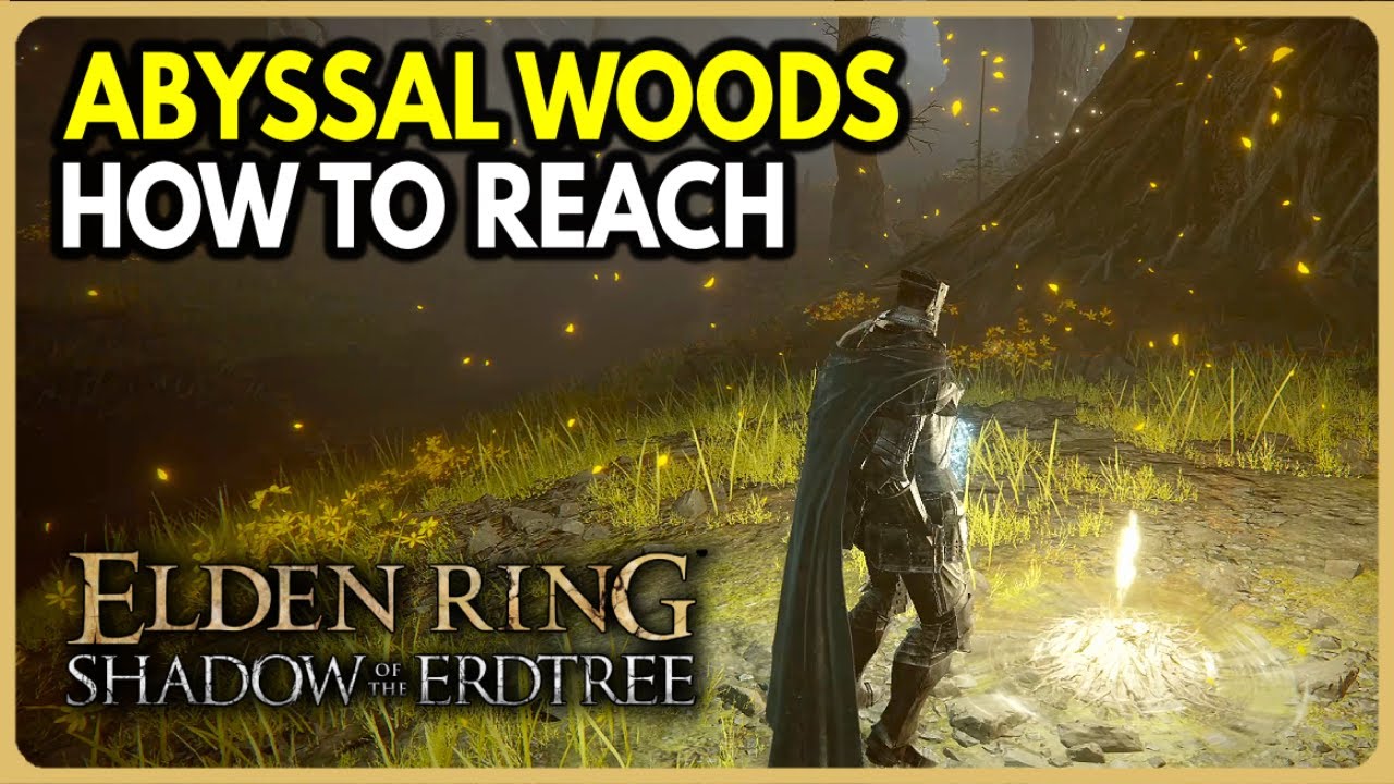 Elden Ring DLC - How to Get to Abyssal Woods Location - YouTube