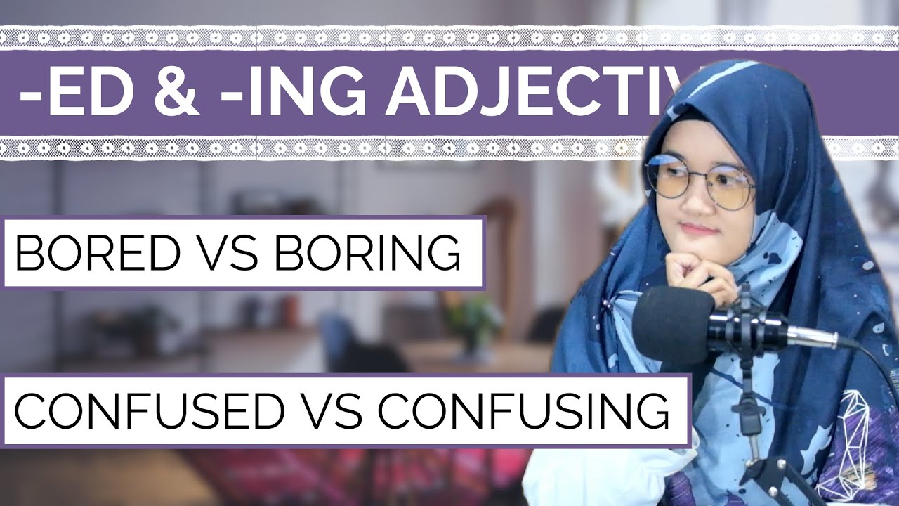 Let's Talk Adjectives: -ED vs. -ING Vibes! 🗣️ - YouTube