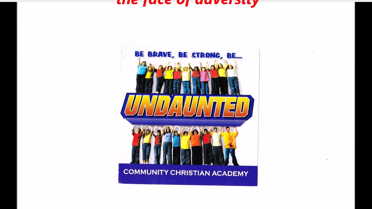 Undaunted- The Undaunted Project By The Students Of Community Christian ...