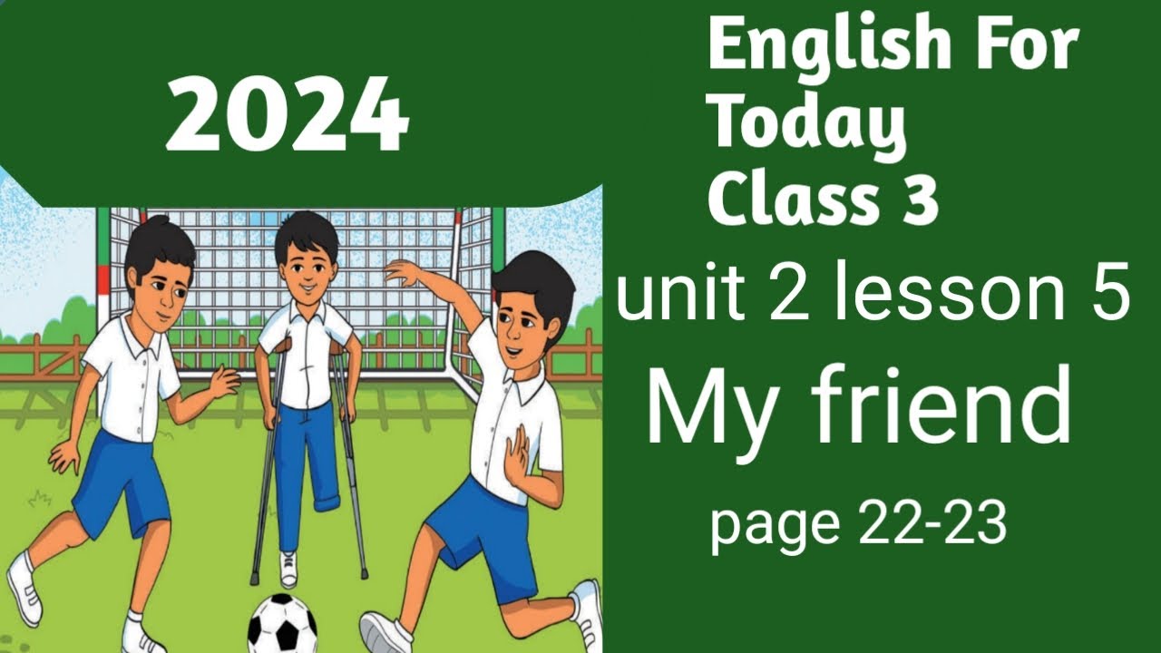English For Today class 3|unit 2|lesson 5|page 22-23|My friend|New ...