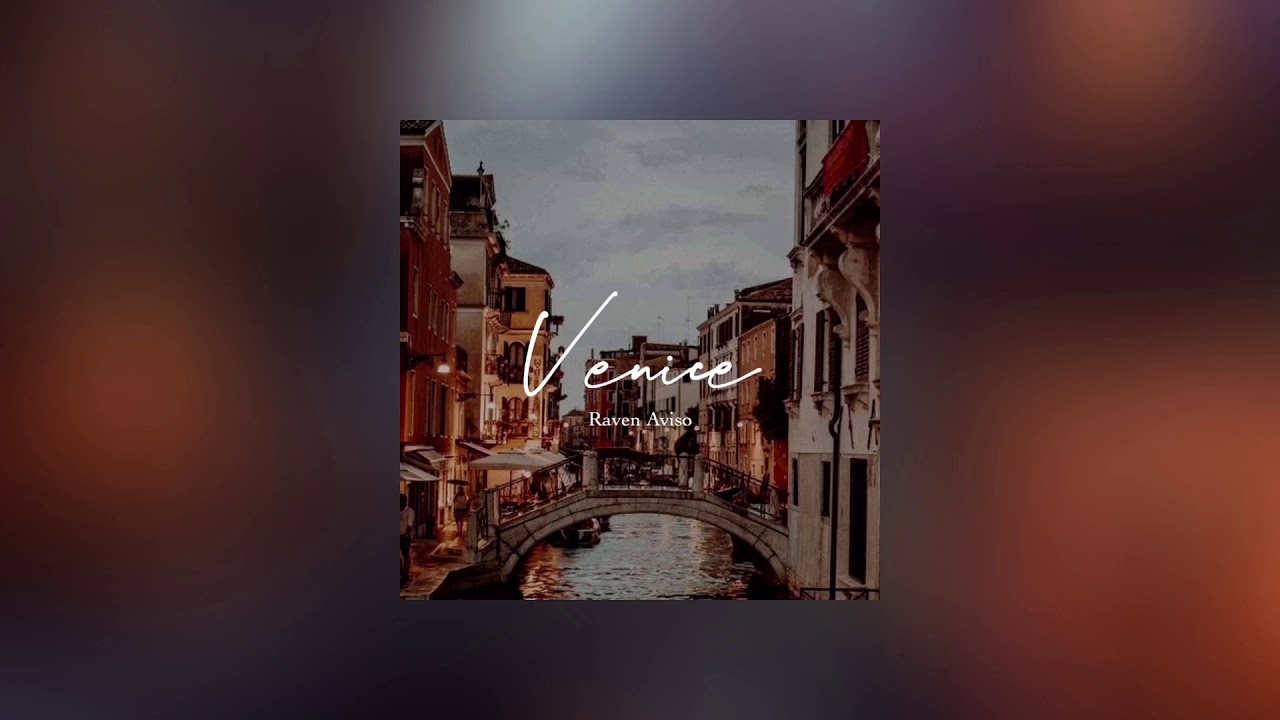 venice // raven aviso - YouTube