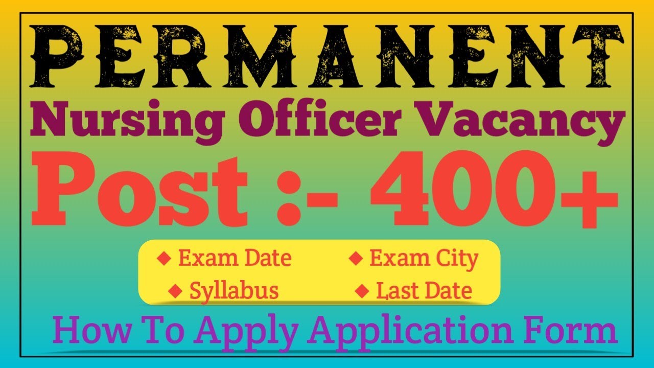 Permanent Nursing Officer Vacancy || Post :- 400+ - YouTube